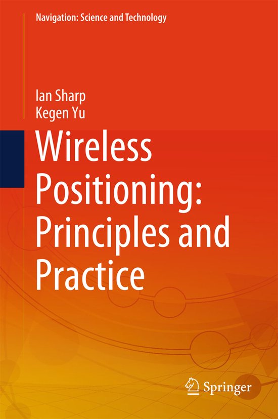 Navigation: Science and Technology- Wireless Positioning: Principles and Practice |... | bol
