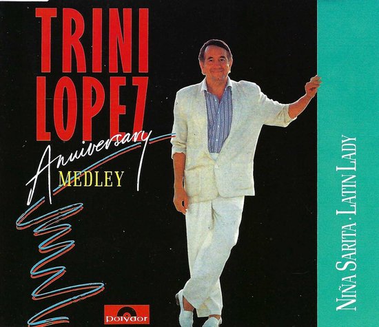 Trini Lopez - Anniversary Medley (CD-Maxi-Single), Trini Lopez | Muziek ...