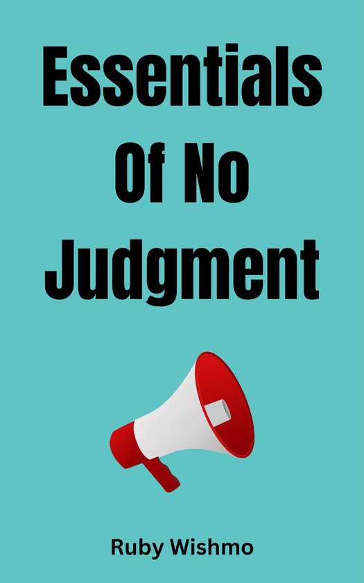 Essentials Of No Judgment (ebook), Ruby Wishmo | 1230007564154 | Boeken ...