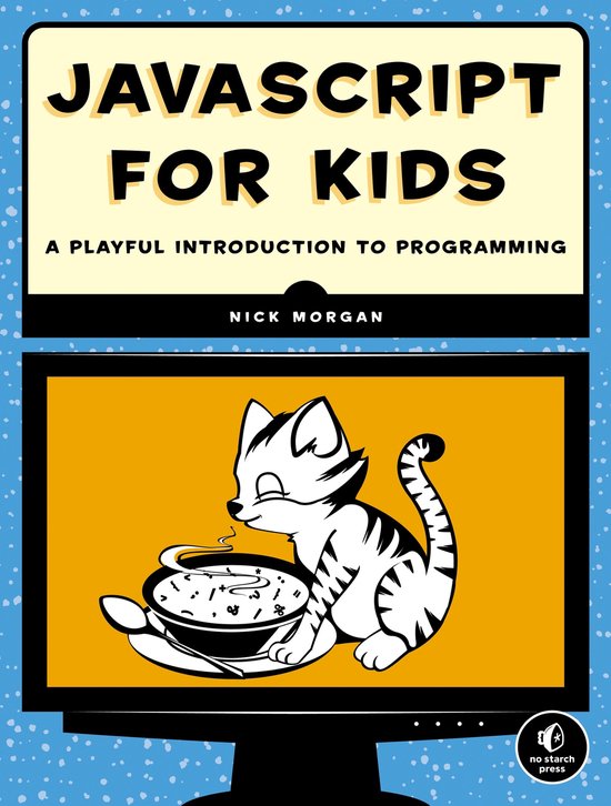 JavaScript For Kids, Nick Morgan | 9781593274085 | Boeken | bol
