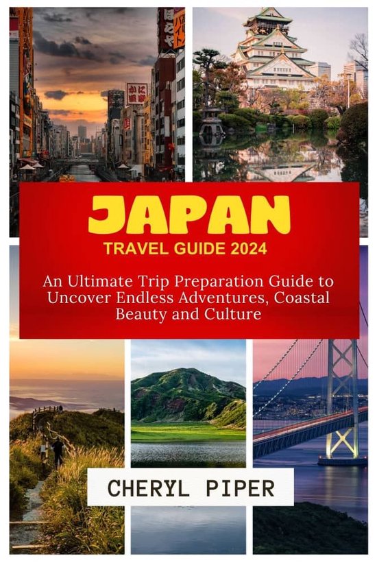 JAPAN TRAVEL GUIDE 2024 (ebook), CHERYL PIPER | 1230007718144 | Boeken | bol