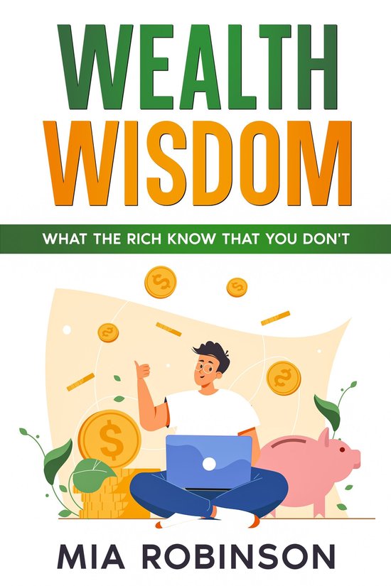 Wealth Wisdom (ebook), Mia Robinson | 9781456649807 | Boeken | bol