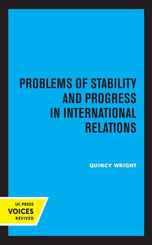 Problems of Stability and Progress in International Relations, Quincy ...