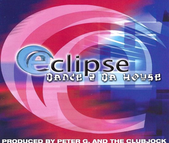 Eclipse - Dance 2 Da House (CD-Maxi-Single), Eclipse | Muziek | bol