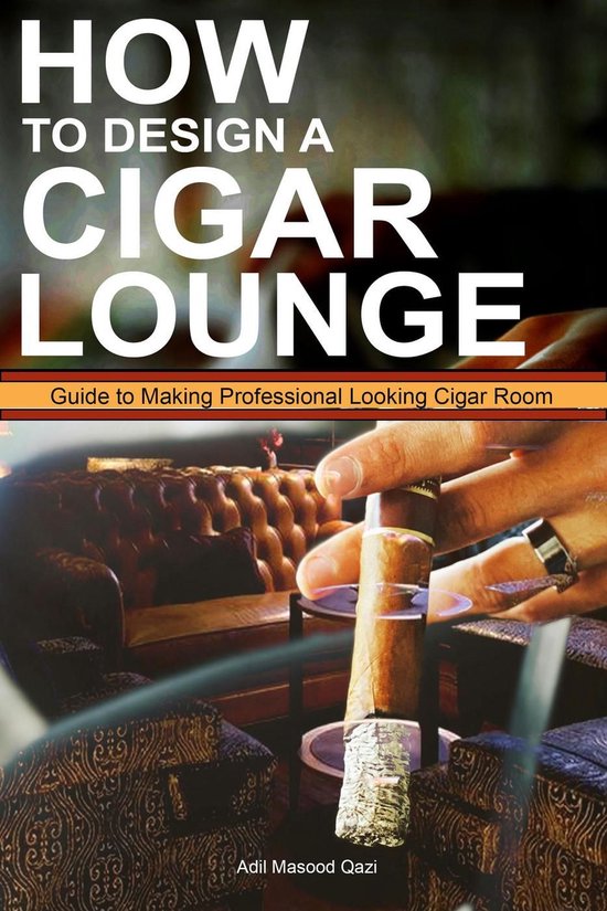 How to Design a Cigar Lounge: Guide to Making Professional Looking ...