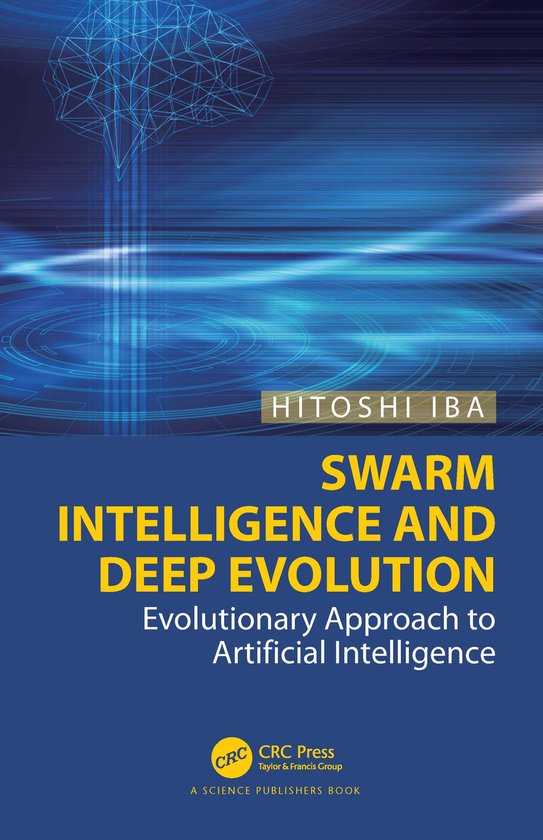Swarm Intelligence and Deep Evolution | 9781032009179 | Hitoshi Iba ...