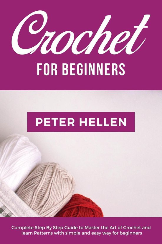 Crochet For Beginners (ebook), Peter Hellen | 9798224294909 | Boeken | bol