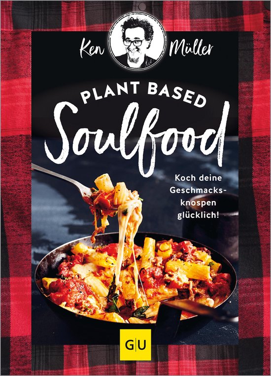 GU Vegetarisch - Plant based Soulfood (ebook), Ken Muller ...