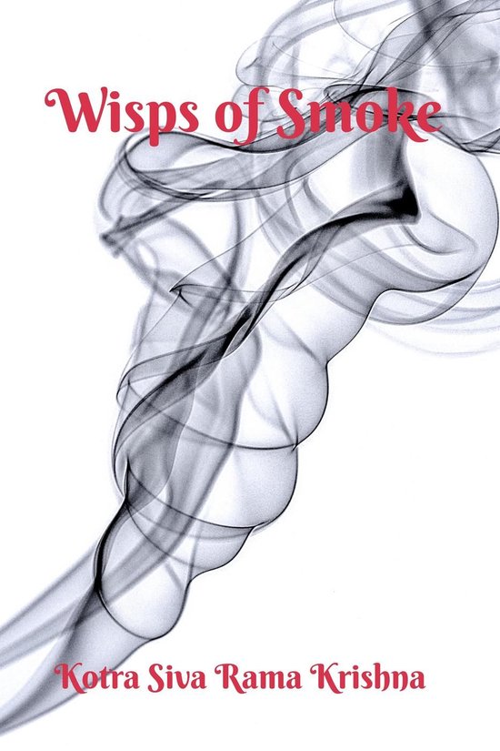 Wisps of Smoke (ebook), Kotra Siva Rama Krishna | 9798215419816 ...