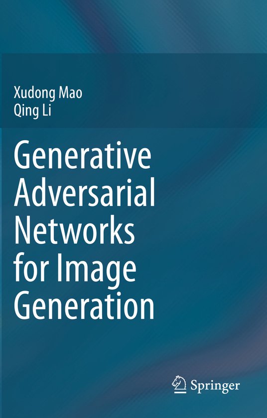 Generative Adversarial Networks for Image Generation | 9789813360501 | Xudong Mao | Boeken | bol