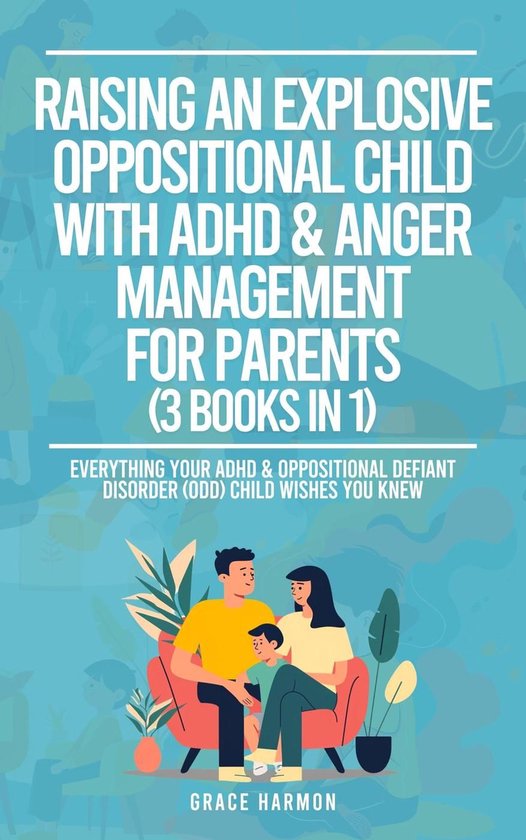 Raising An Explosive Oppositional Child With ADHD & Anger Management ...
