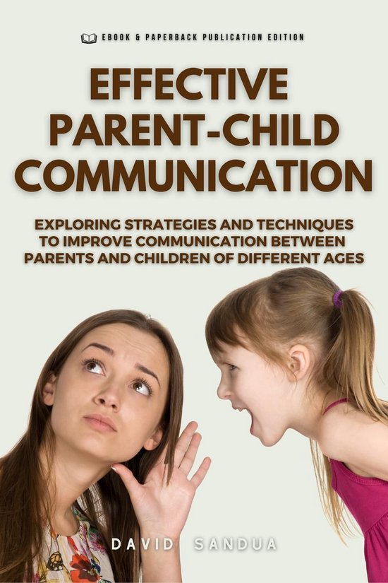 Effective Parent-Child Communication (ebook), David Sandua | 9798223852162 | Boeken | bol
