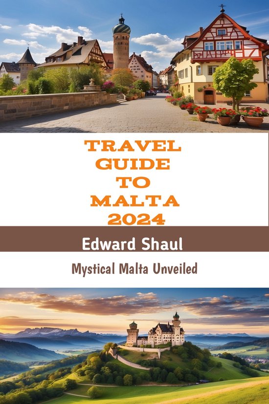 Travel Guide to Malta 2024 (ebook), Edward Shaul | 1230007665639 ...