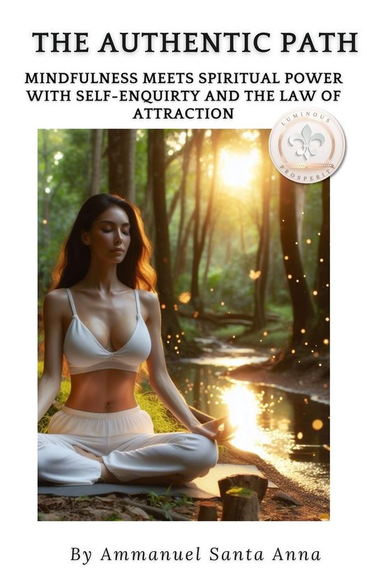 Law of Attraction 1 - The Authentic Path: (ebook), Ammanuel D Santa Anna |... | bol