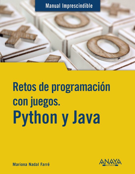 MANUALES IMPRESCINDIBLES - Retos de programación con juegos. Python y ...