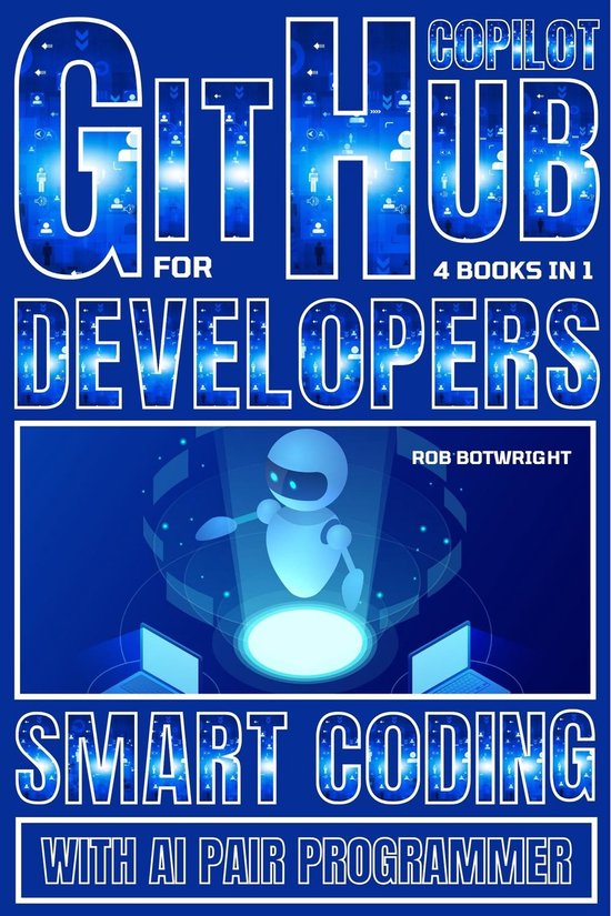Github Copilot For Developers (ebook), Rob Botwright | 9781839387548 | Boeken | bol