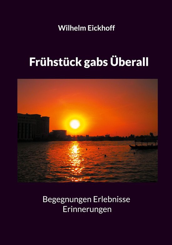 Frühstück gabs Überall (ebook), Wilhelm Eickhoff | 9783759762443 | Boeken | bol