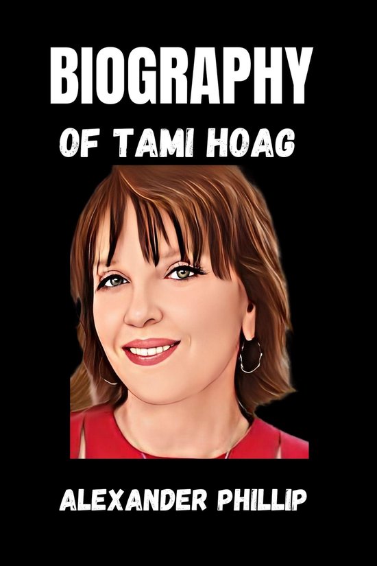 Biography of Tami Hoag (ebook), Alexander Phillip | 1230007646485 ...