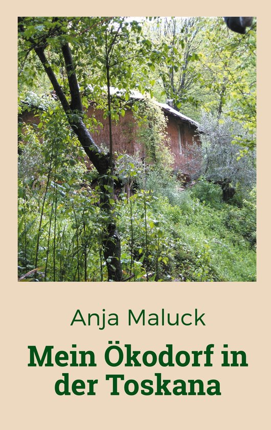 Mein Ökodorf in der Toskana (ebook), Anja Maluck | 9783759744425 ...