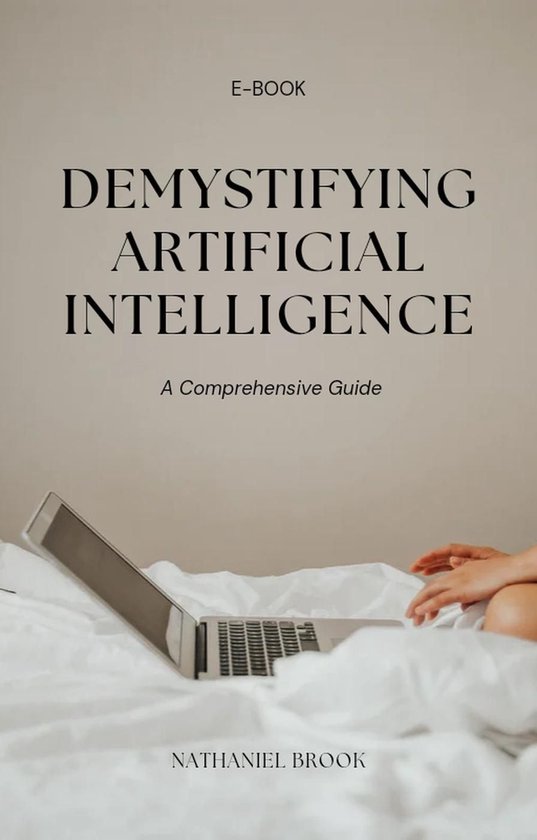 Demystifying Artificial Intelligence: A Comprehensive Guide (ebook), Dakota Frost |... | bol