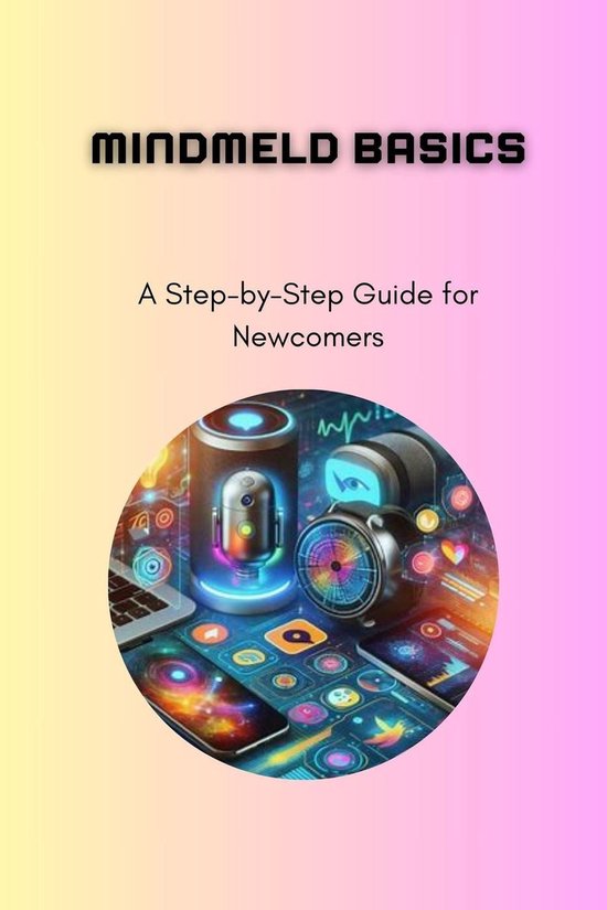 MindMeld Basics: A Step-by-Step Guide for Newcomers (ebook), Mick Martens |... | bol