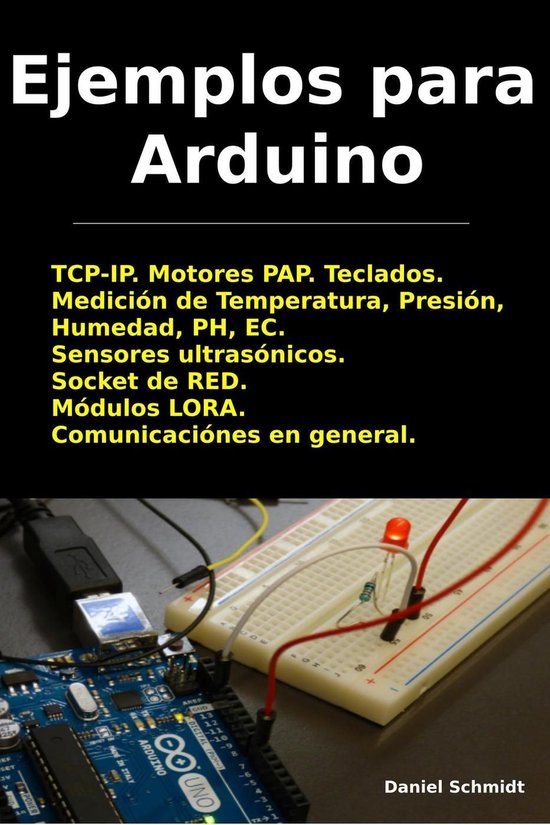 Ejemplos para Arduino. (ebook), Daniel Schmidt | 9798224153503 | Boeken ... Ejemplos para Arduino. (ebook), Daniel Schmidt | 9798224153503 | Boeken ...