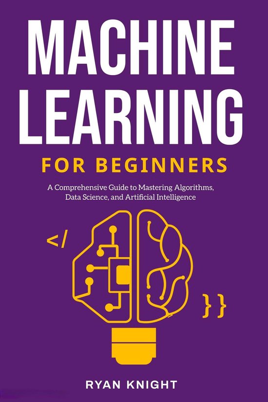 Machine Learning for Beginners (ebook), Ryan Knight | 9798869365835 ...