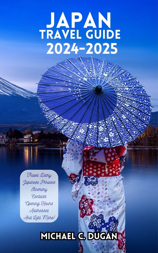 JAPAN TRAVEL GUIDE 2024-2025 (ebook), Michael C. Dugan | 1230007612671 ...