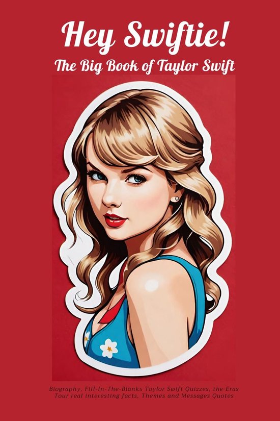 Hey Swiftie! The Big Book of Taylor Swift Biography, Fill-In-The-Blanks ...