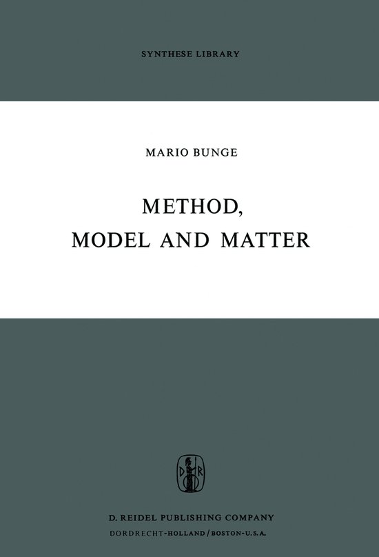 Synthese Library- Method, Model and Matter | 9789401025218 | M. Bunge | Boeken | bol