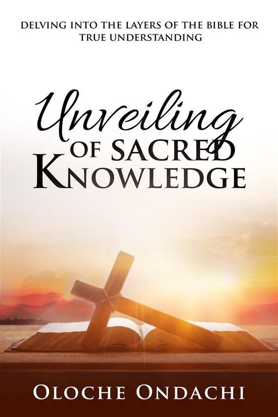 Unveiling of Sacred Knowledge (ebook), Oloche Ondachi | 9791223019818 ...
