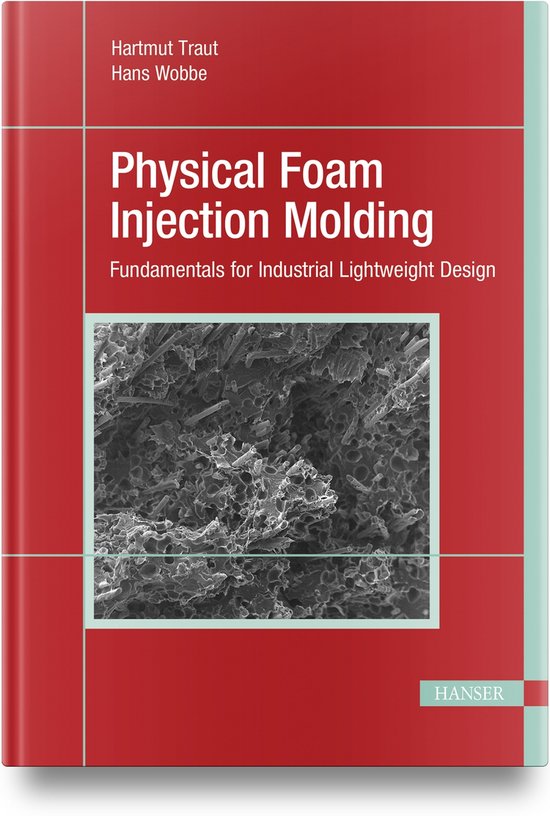 Physical Foam Injection Molding, Hans Wobbe | 9781569909416 | Boeken | bol