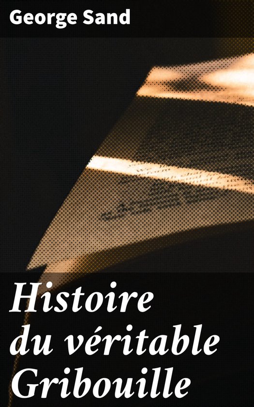 Histoire du véritable Gribouille (ebook), George Sand | 4064066074920 ...