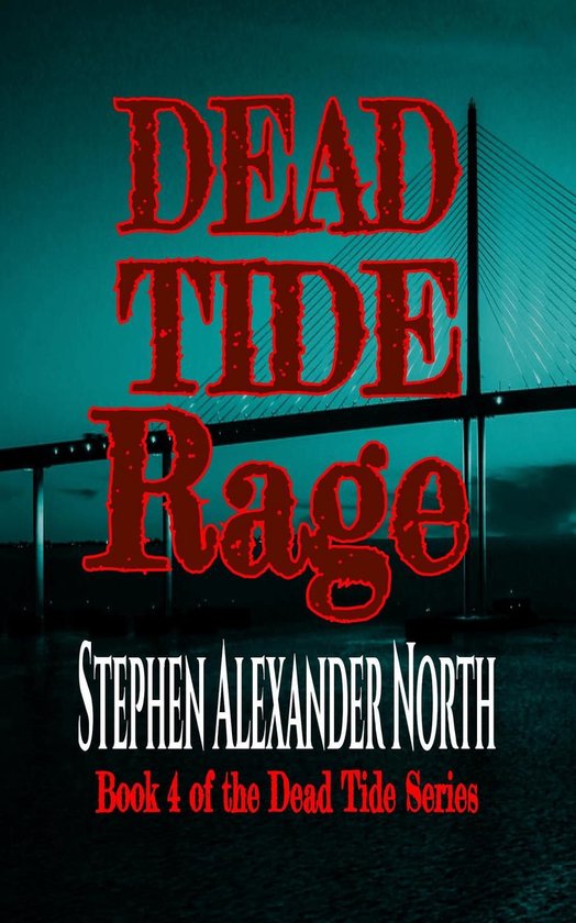 Dead Tide Series 4 - Dead Tide Rage (ebook), Stephen Alexander North ...