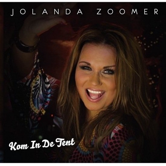 Jolanda Zoomer – Kom In de Tent (2 Track CDSingle), Jolanda Zoomer ...