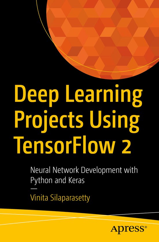 Deep Learning Projects Using TensorFlow 2 | 9781484258019 | Vinita ...