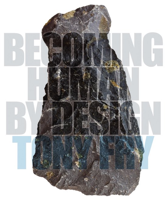 Becoming Human By Design | 9780857853547 | Tony Fry | Boeken | bol