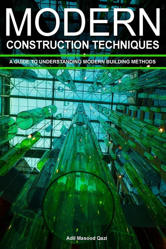 Modern Construction Techniques: A Guide To Understanding Modern ...