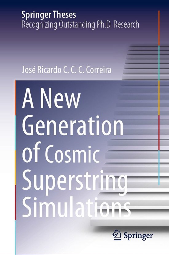 Springer Theses - A New Generation of Cosmic Superstring Simulations (ebook), Jose... | bol