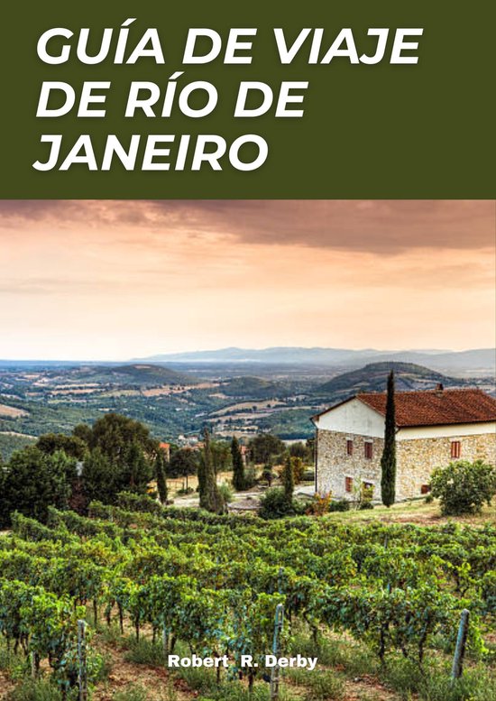 GUÍA DE VIAJE DE RÍO DE JANEIRO 2024 (ebook), Robert R. Derby ...