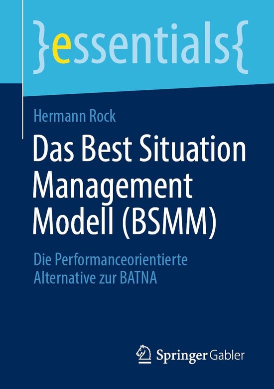 essentials - Das Best Situation Management Modell (BSMM) (ebook ...