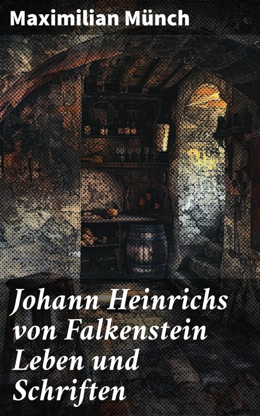 Johann Heinrichs von Falkenstein Leben und Schriften (ebook ...