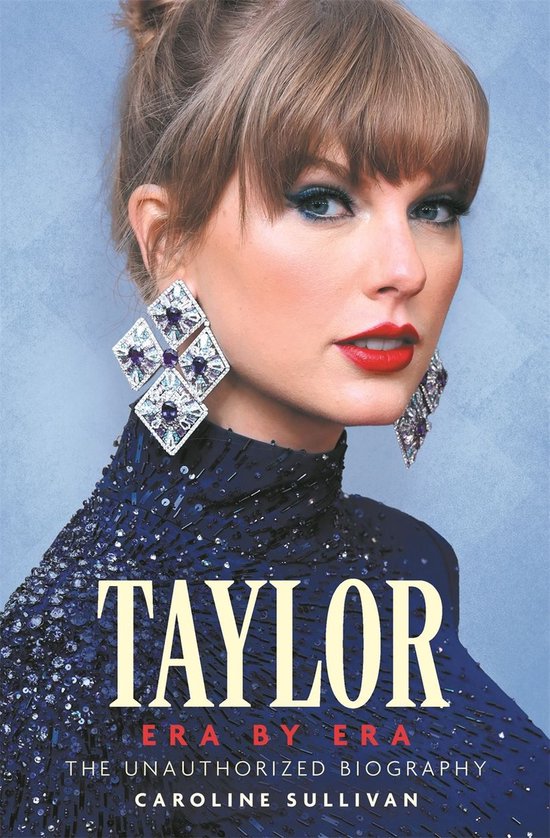 Taylor Swift: Era by Era (ebook), Caroline Sullivan | 9781789296884 | Boeken | bol