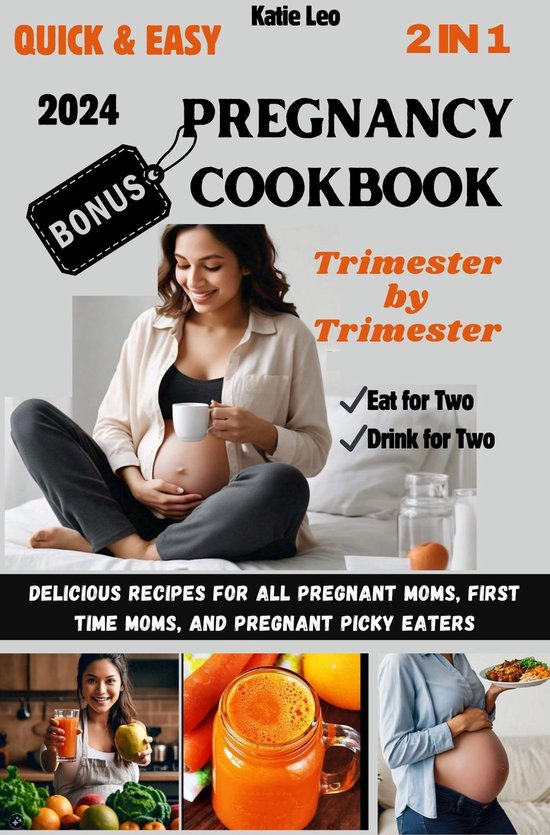 QUICK AND EASY PREGNANCY COOKBOOK TRIMESTER BY TRIMESTER (ebook), Katie ...