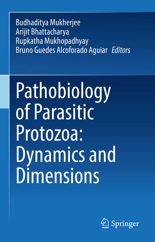 Pathobiology of Parasitic Protozoa: Dynamics and Dimensions ...