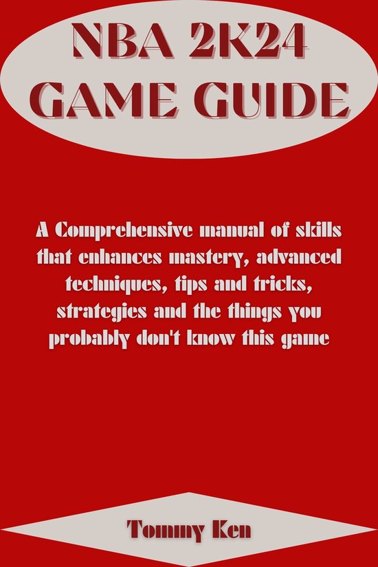NBA 2K24 GAME GUIDE (ebook), Tommy Ken | 1230007576331 | Boeken | bol