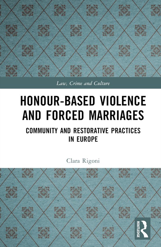 Law, Crime and Culture- Honour-Based Violence and Forced Marriages ...