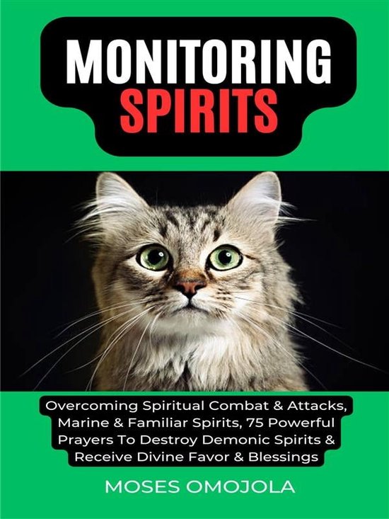 Monitoring Spirits: Overcoming Spiritual Combat & Attacks, Marine ...