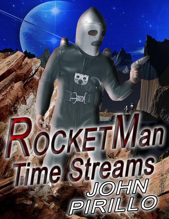 Rocketman 2 - Rocket Man, Time Streams (ebook), John Pirillo ...