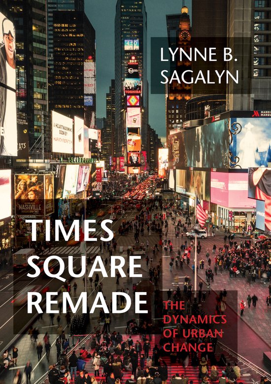 Times Square Remade, Lynne B. Sagalyn | 9780262048545 | Boeken | bol.com